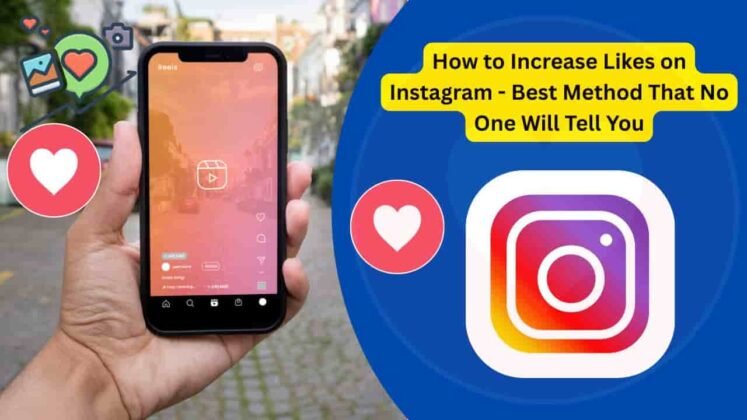 How to Increase Likes on Instagram - Best Method That No One Will Tell ...